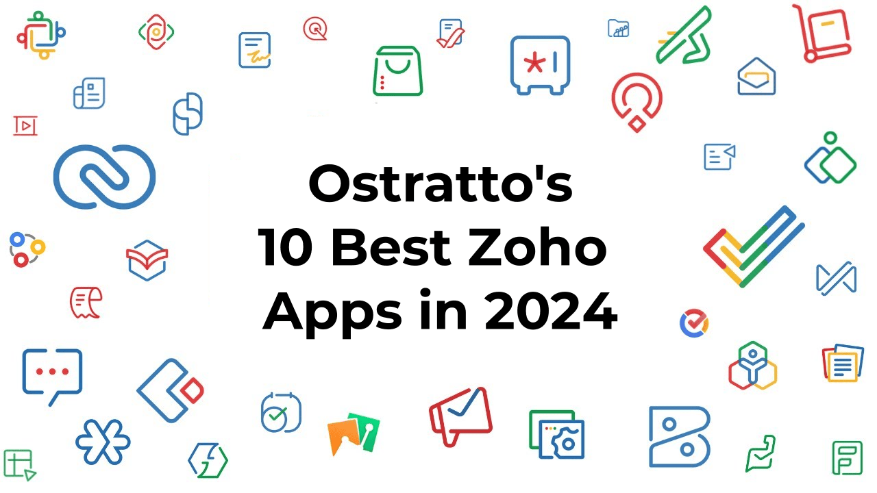 Streamline Your Workflow with the 10 Best Zoho Apps | Ostratto
